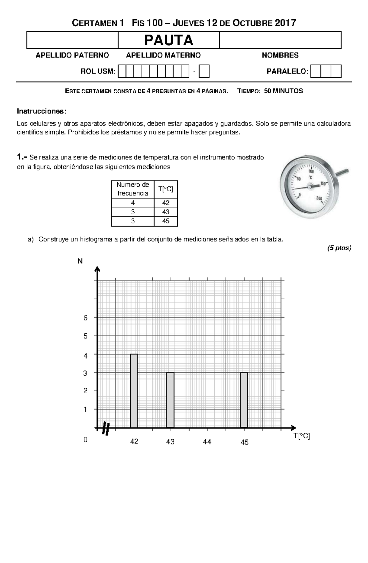 Prueba 1 fis100 - CERTAMEN 1 FIS 100 – JUEVES 12 DE OCTUBRE 2017 PAUTA APELLIDO PATERNO APELLIDO ...