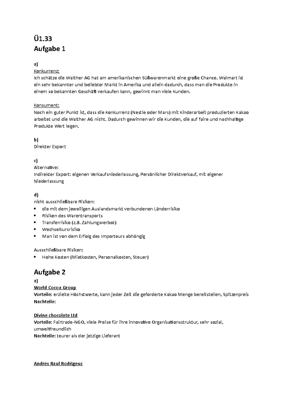 Ü1 - Aufgabe - Ü1. Aufgabe 1 a) Konkurrenz: Ich schätze die Walther AG hat am amerikanischen ...