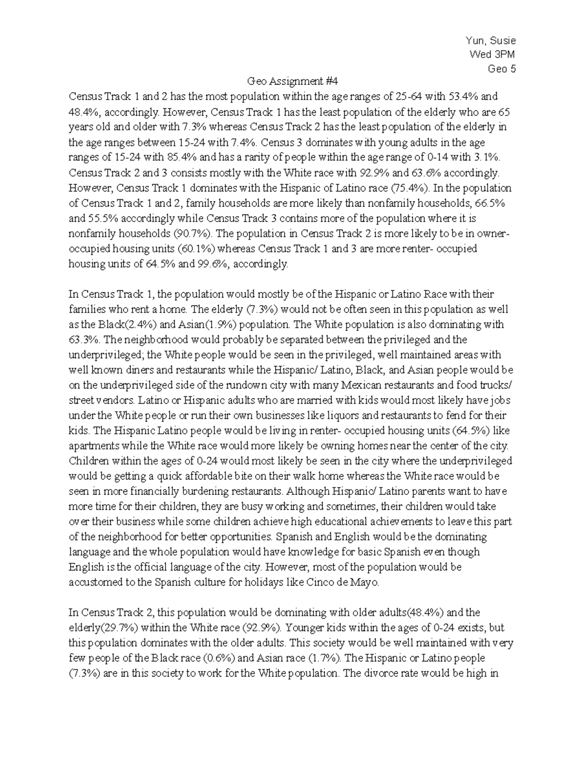 Geo Assignment 4 - Yun, Susie Wed 3PM Geo 5 Geo Assignment # Census Track 1 and 2 has the most ...