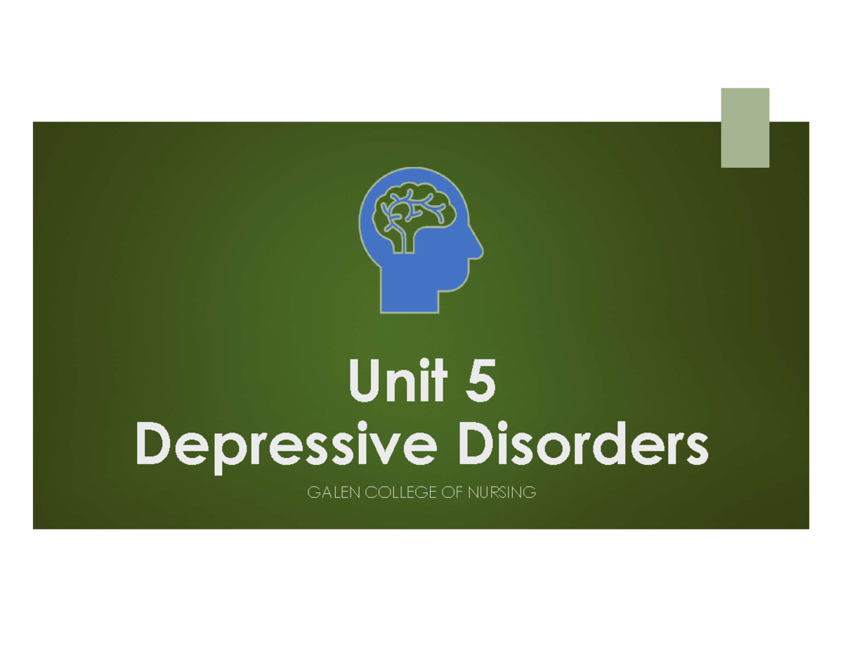 Exam 2 Depressive disorders - Unit 5 Depressive Disorders GALEN COLLEGE ...