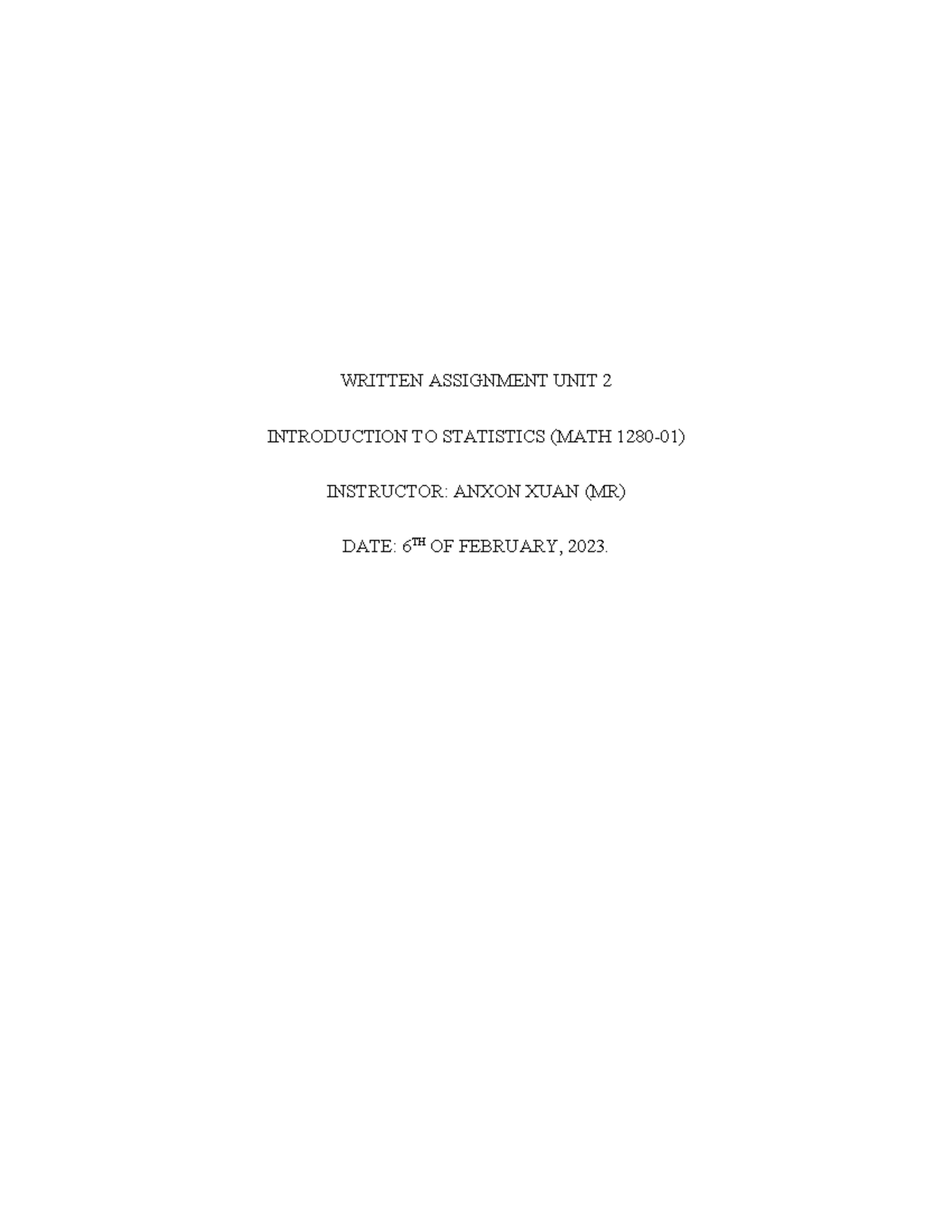 MATH Written Assignment Unit 2 - WRITTEN ASSIGNMENT UNIT 2 INTRODUCTION TO STATISTICS (MATH 1280 ...