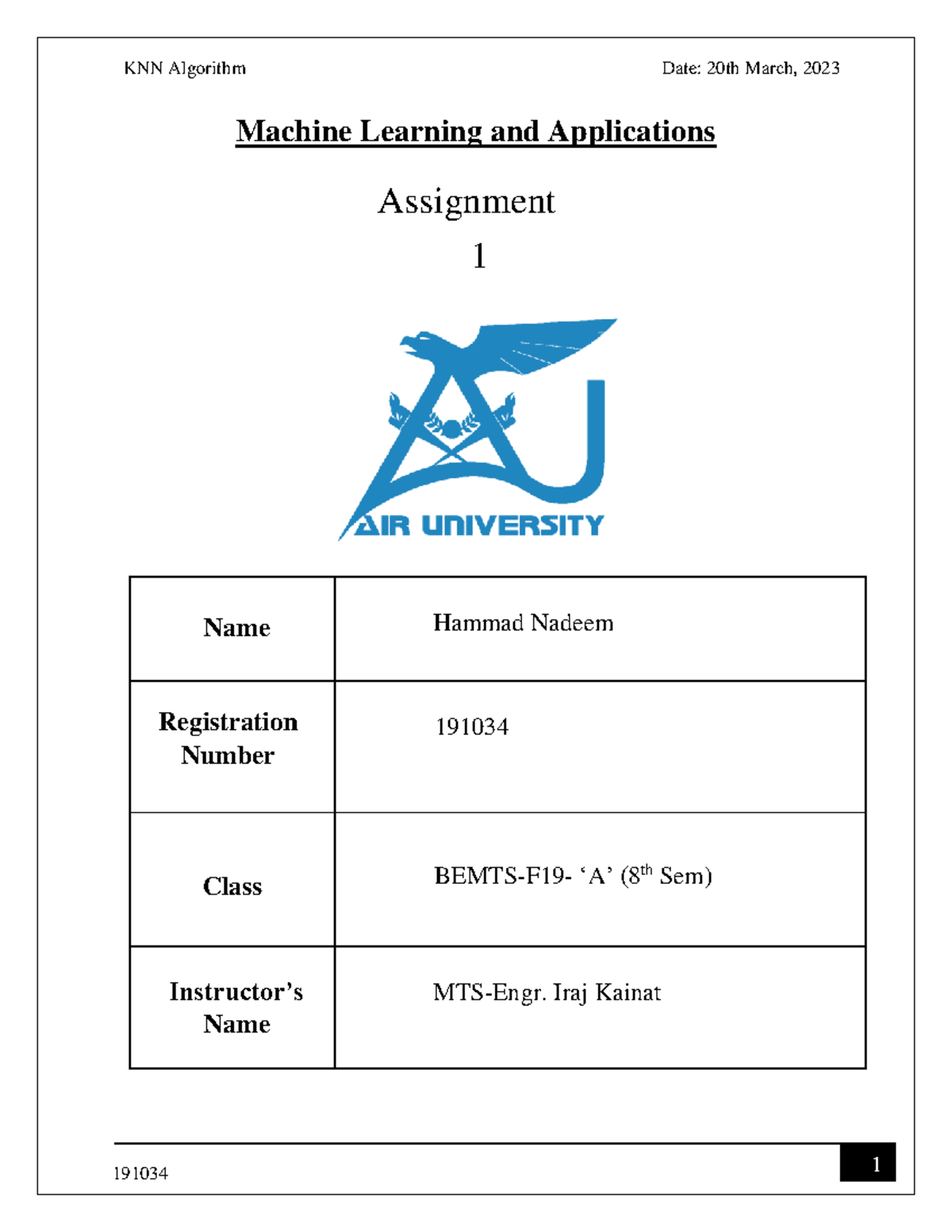 Machine Learning Lecture 1 - KNN Algorithm Date: 20th March, 2023 ... Machine Learning Lecture 1 - KNN Algorithm Date: 20th March, 2023 ...