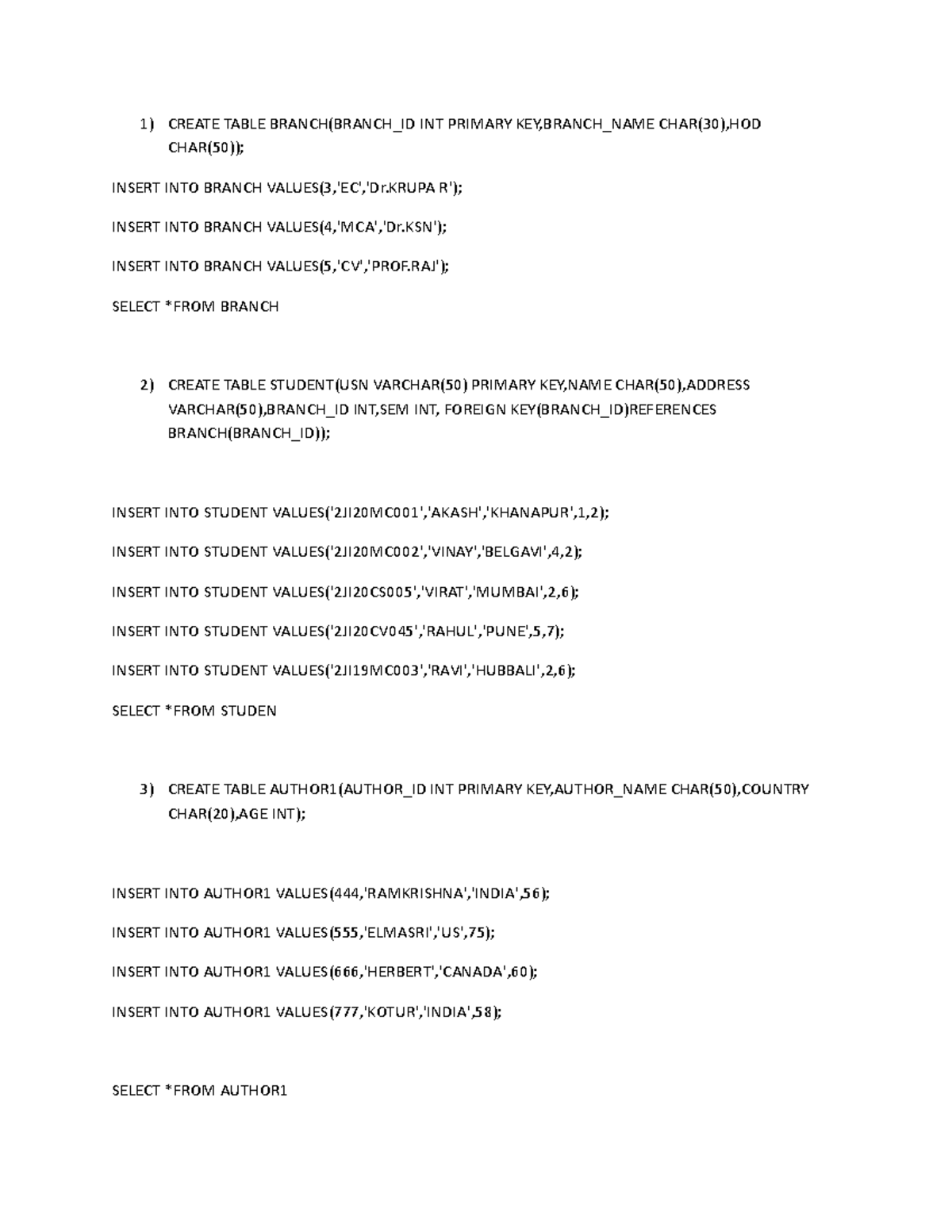 LMS DBMS - 1) CREATE TABLE BRANCH(BRANCH_ID INT PRIMARY KEY,BRANCH_NAME CHAR(30),HOD CHAR(50 ...