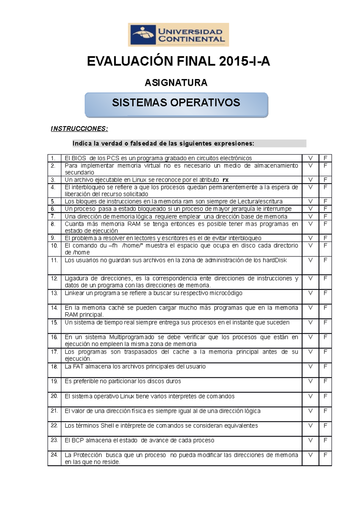 Examen Final de sistemas operativos - EVALUACIÓN FINAL 2015-I-A ASIGNATURA INSTRUCCIONES: Indica ...