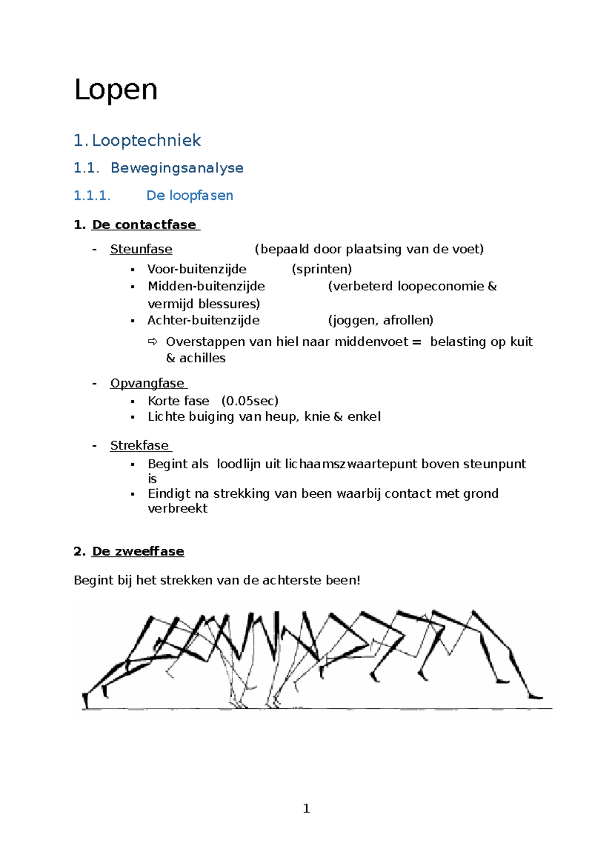 Lopen - Samenvatting - Lopen 1. Looptechniek 1. Bewegingsanalyse 1.1. De loopfasen De ...