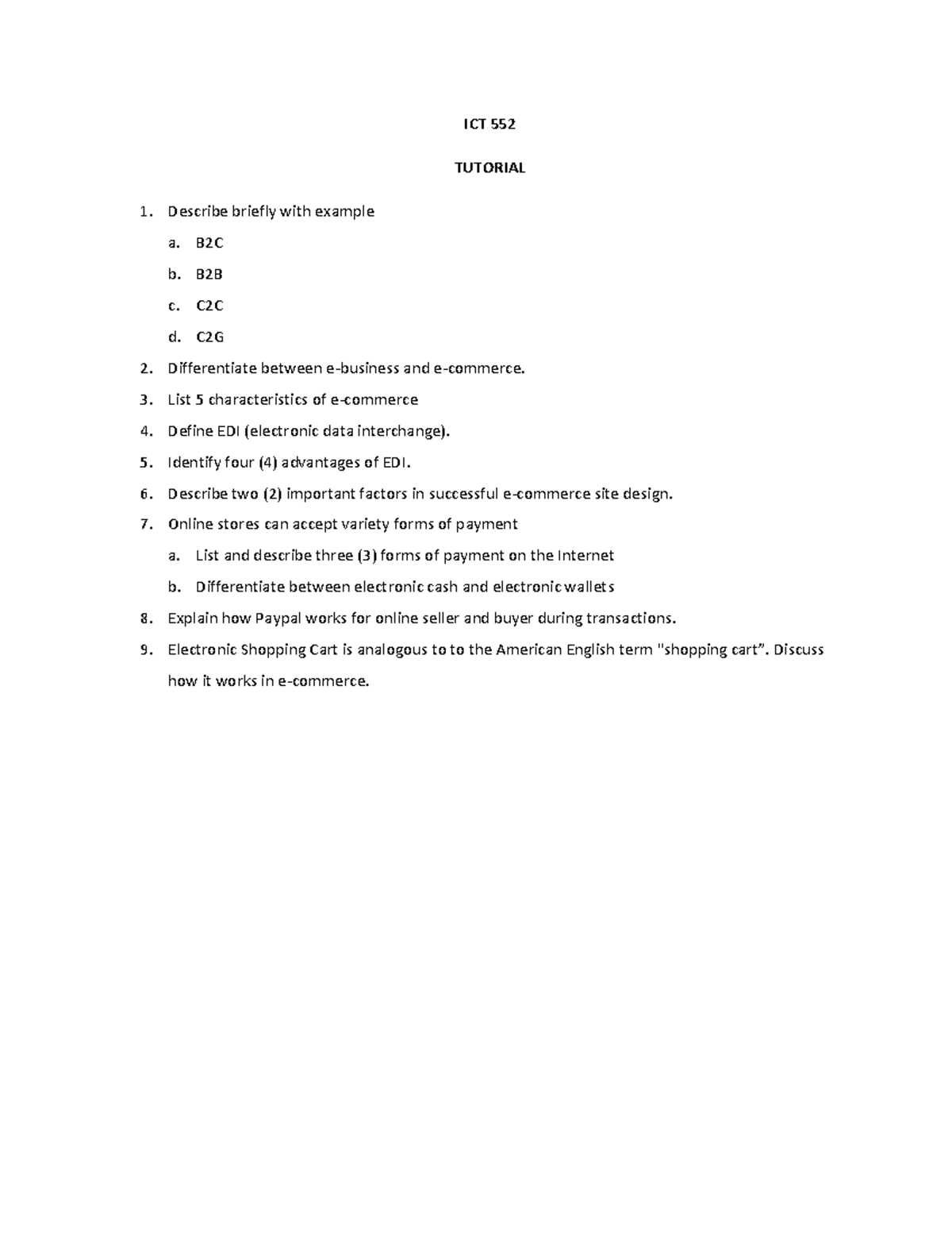 ICT 552 Tutorial 1 - ICT 552 TUTORIAL Describe briefly with example a. B2C b. B2B c. C2C d. C2G ...