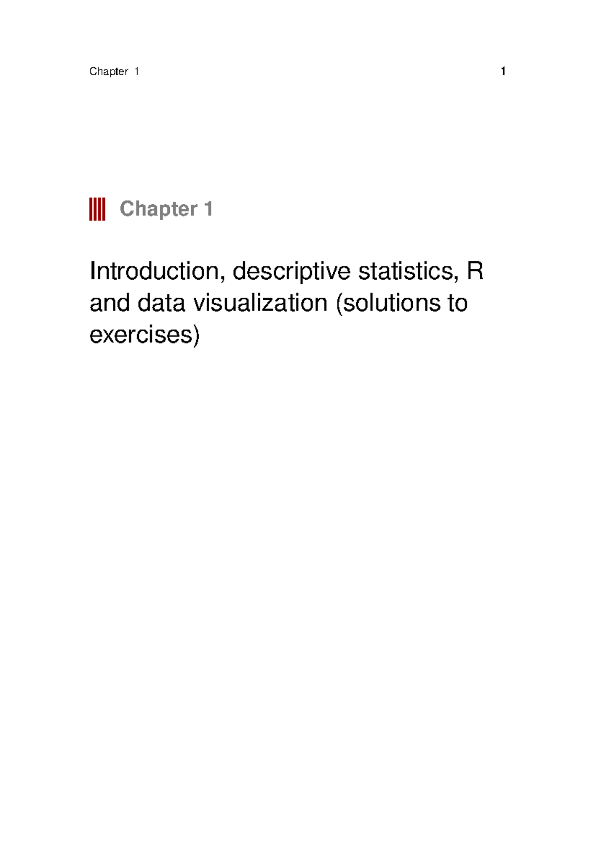Solutions-chapter 1-merged - Chapter 1 1 Chapter 1 Introduction, descriptive statistics, R and ...