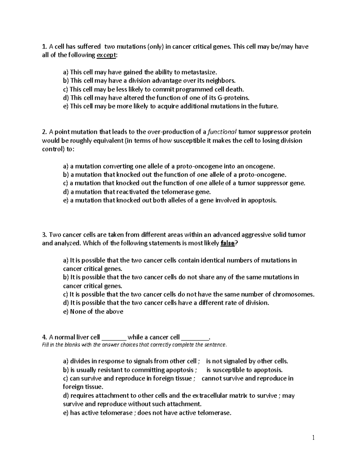 Cancer practice questions - 1 A cell has suffered two mutations (only ...