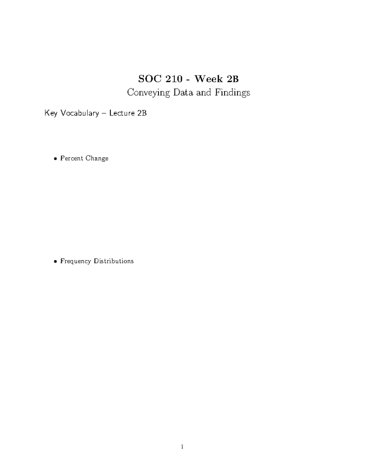 Lecture 2 - Key Vocabulary – Lecture 2 B • Percent Change • Frequency Distributions 1 SOC 210 ...