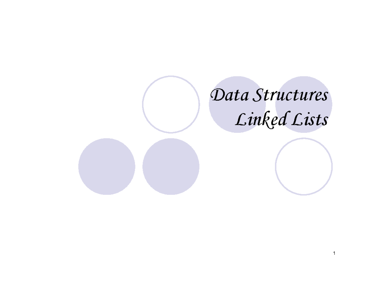 1 Linked lists - Data Structures Linked Lists Abstract Data Types Pointers and References Singly ...