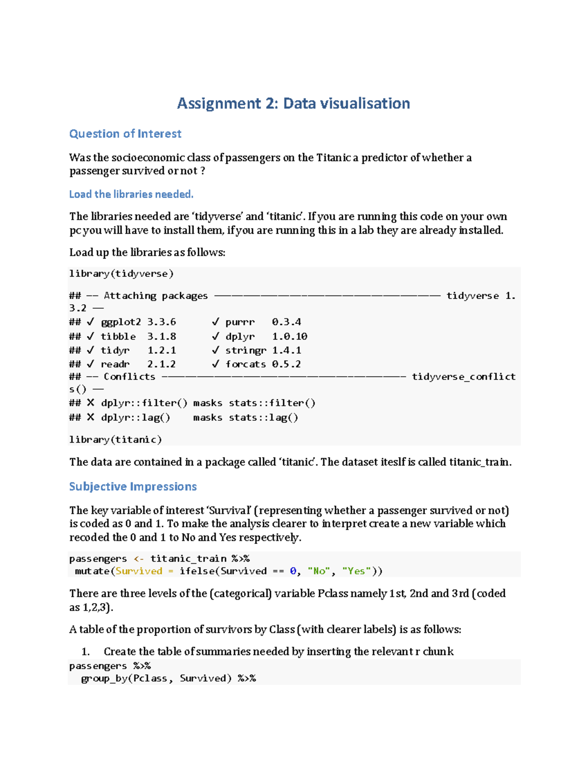 Assignment 2 - The libraries needed are 8tidyverse9 and 8titanic9. If you are running this code ...
