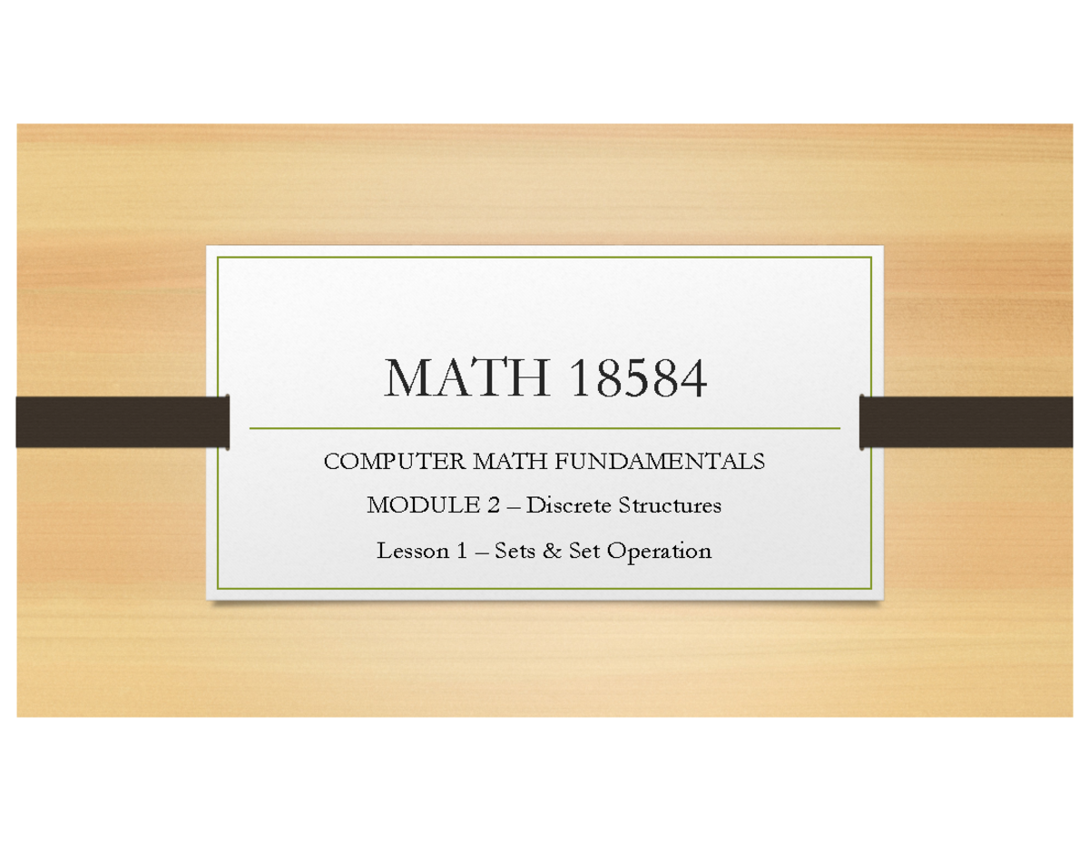 M2-L1 Sets and Set Operations Oct 1 - MATH 18584 COMPUTER MATH ...