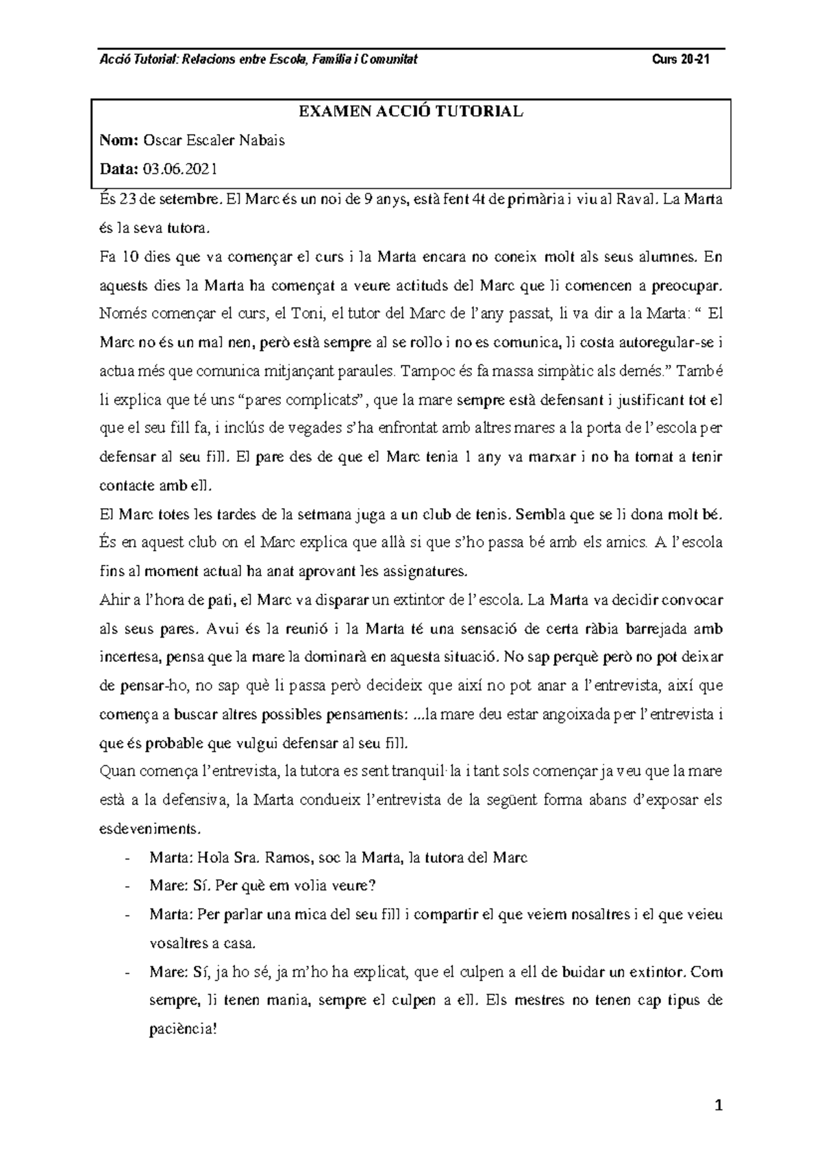 Examen Acció Tutorial (+respostes) - EXAMEN ACCIÓ TUTORIAL Nom: Oscar ...