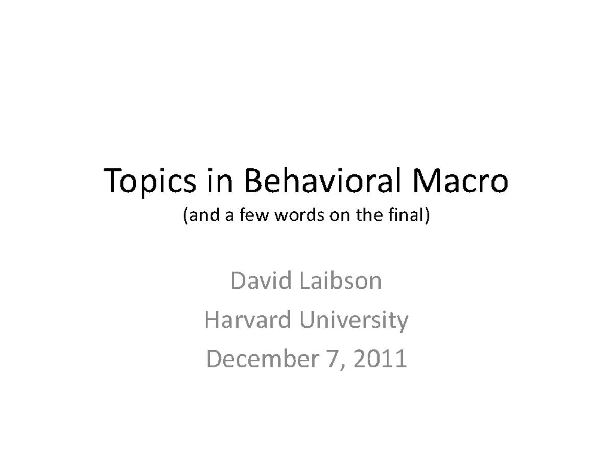 Lecture slides, lectures Topics in Behavioral Macro - Topics in ...