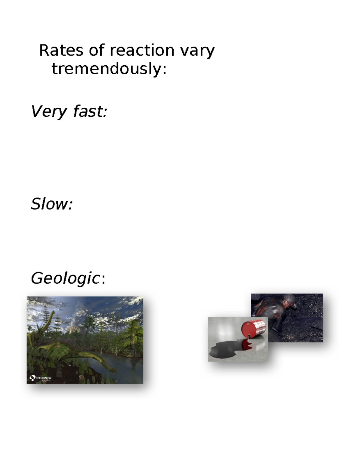 1. Introduction to Kinetics - Rates of reaction vary tremendously: Very ...