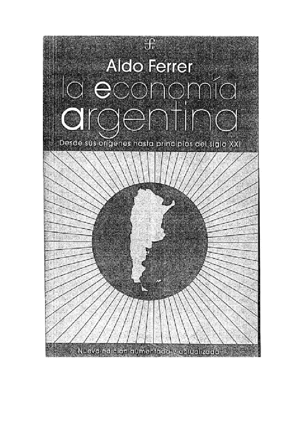 Ferrer, Aldo y Marcelo Rougier (2015 ) La economía argentina, México ...