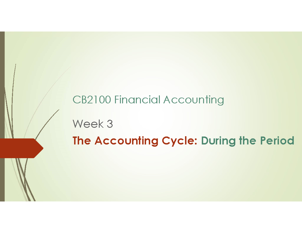 Ch 2 - ch2 - Warning: TT: undefined function: 32 CB2100 Financial Accounting Week 3 The ...