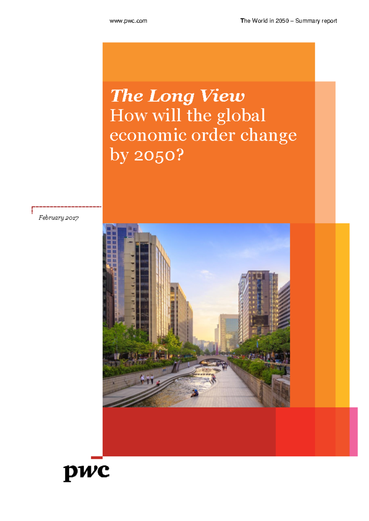 Pwc world in 2050 summary report feb 2017 - pwc The World in 2050 ...