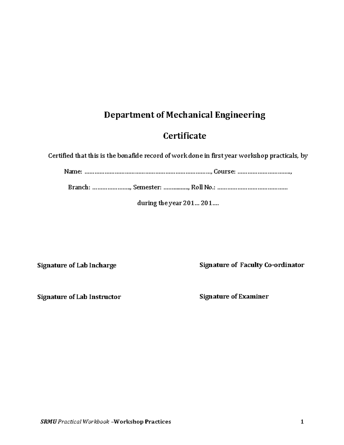 Workshop Practices - Department of Mechanical Engineering Certificate Certified that this is the ...