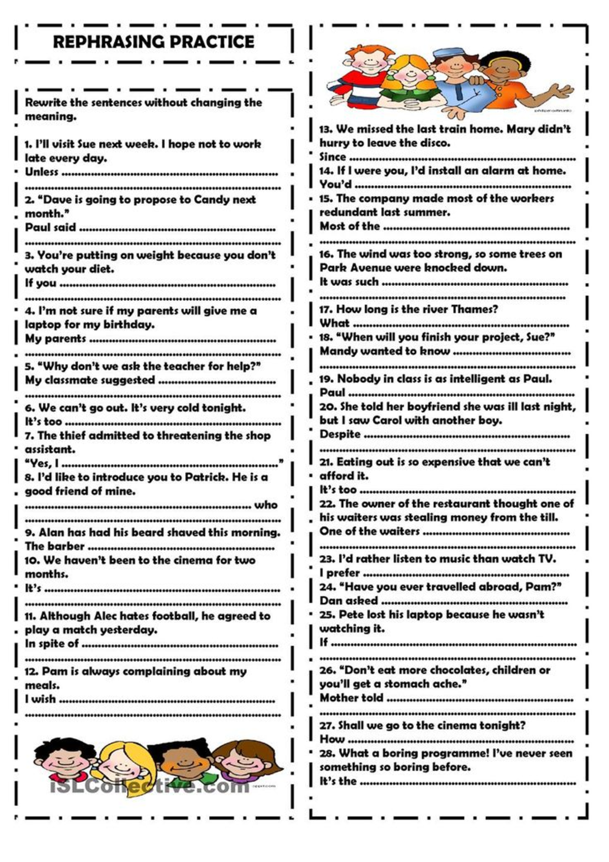 Rephrasing practice - REPHRASING PRACTICE Rewrite the sentences without ...