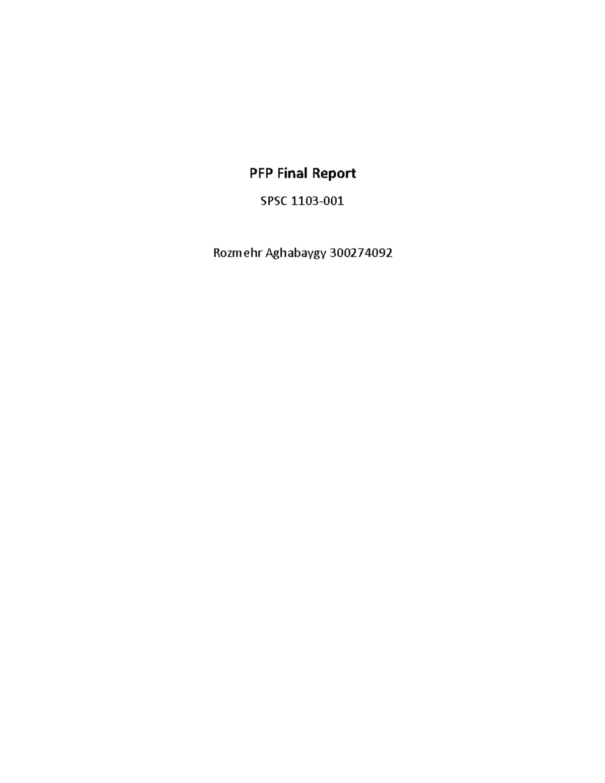 PFP Final Report Rozmehr Aghabaygy - PFP Final Report SPSC 1103 ...