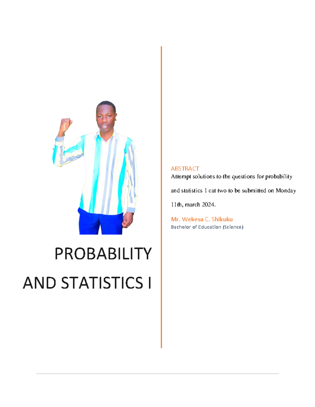 Probability AND Statistics I - PROBABILITY AND STATISTICS I ABSTRACT ...