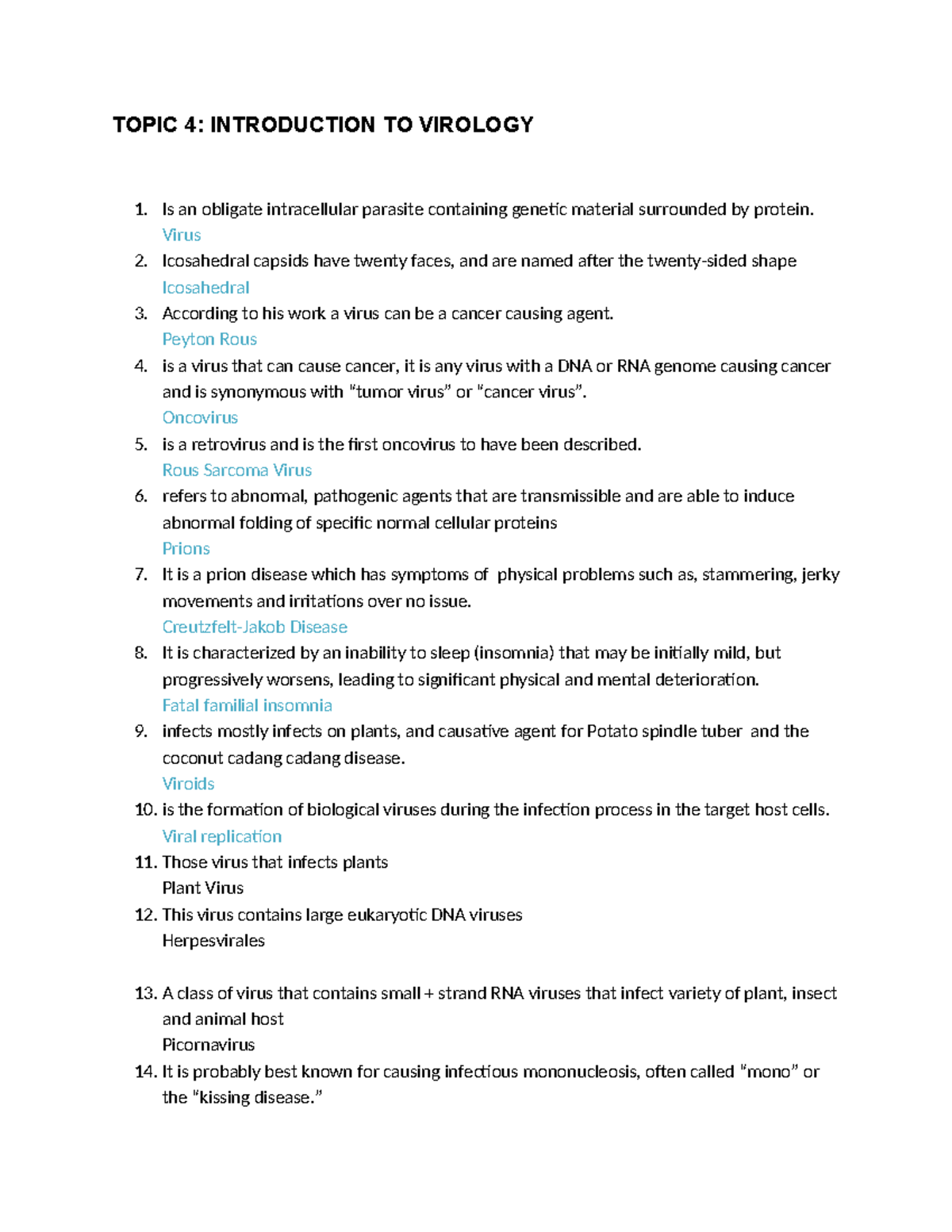 QUIZ Question Topic 4 - TOPIC 4: INTRODUCTION TO VIROLOGY Is an ...