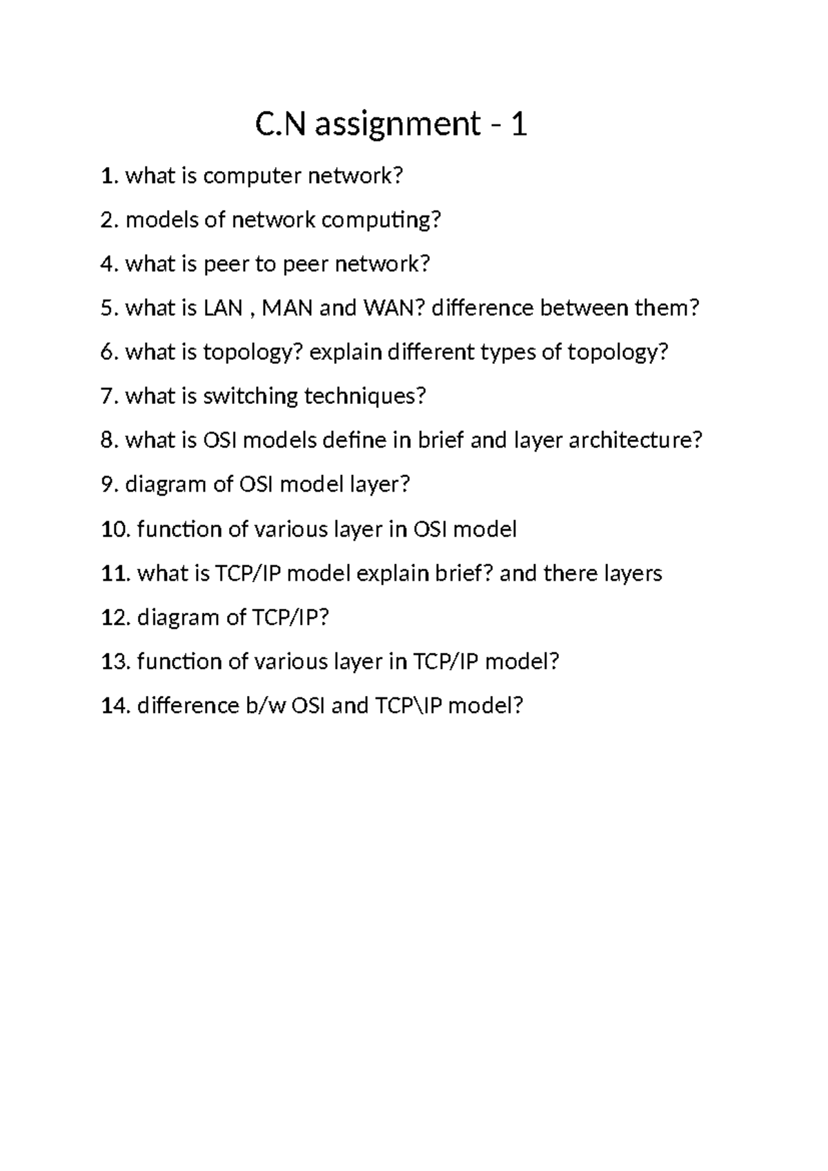 Cn Assigment 1 - OKK - C assignment - 1 1. what is computer network? 2. models of network ...