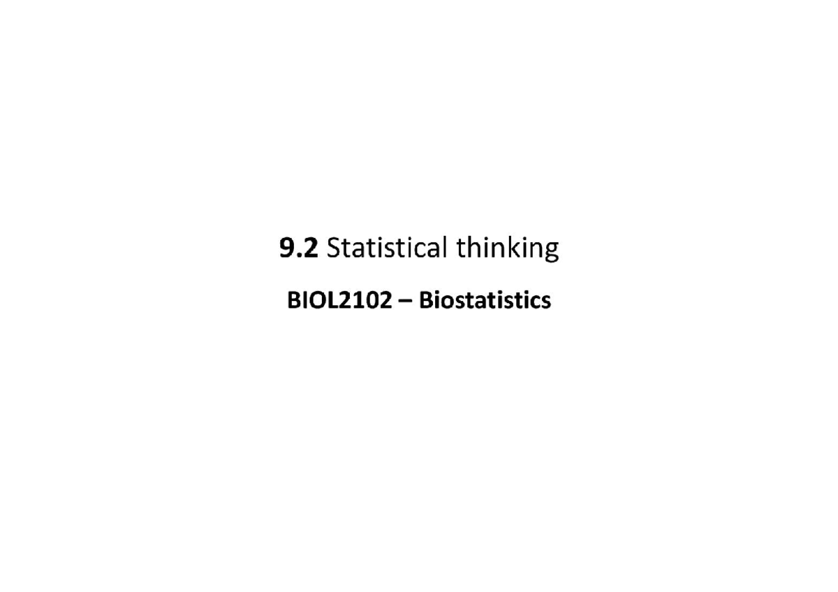 Lecture 2 Statistical thinking slides - 9 Statistical thinking BIOL2102 Biostatistics Make an ...