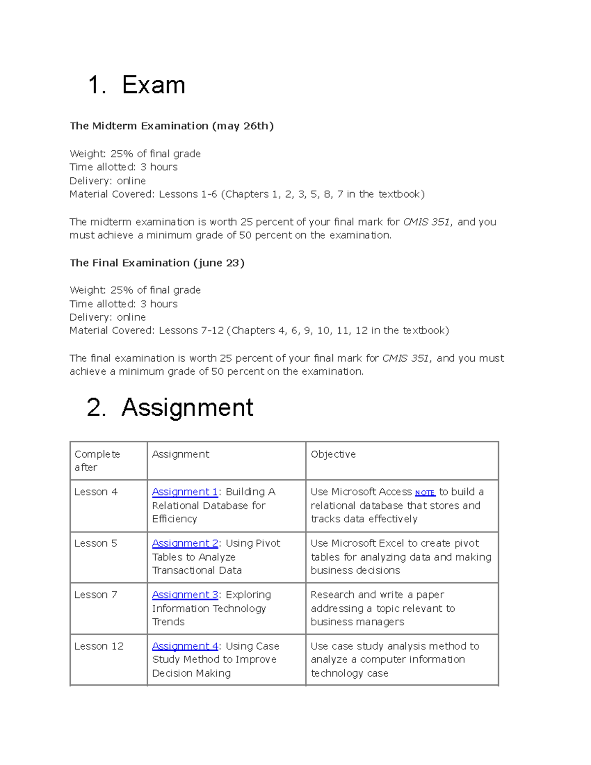 Cmis study guide - 1. Exam The Midterm Examination (may 26th) Weight: 25% of final grade Time ...