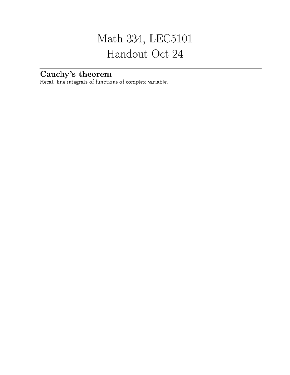 Handout oct 24-1 - Math 334, LEC Handout Oct 24 Cauchy’s theorem Recall ...