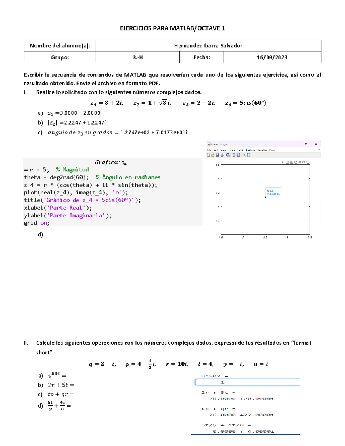 Tarea DE Algebra Lineal - EJERCICIOS PARA MATLAB/OCTAVE 1 Nombre del alumno(a): Hernandez Ibarra ...