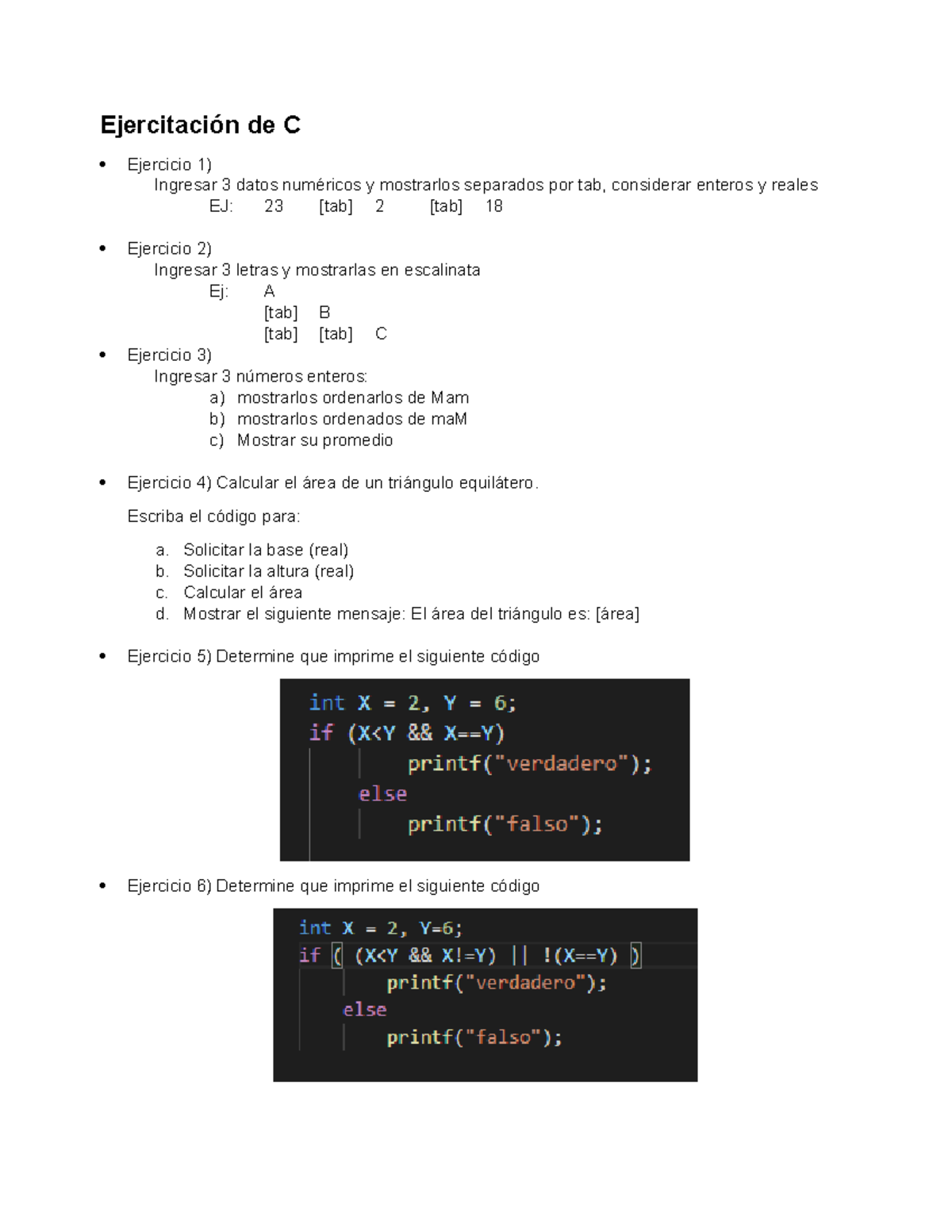 Ejercicios con Printf y Scanf - Ejercitación de C Ejercicio 1) Ingresar 3 datos numéricos y ...
