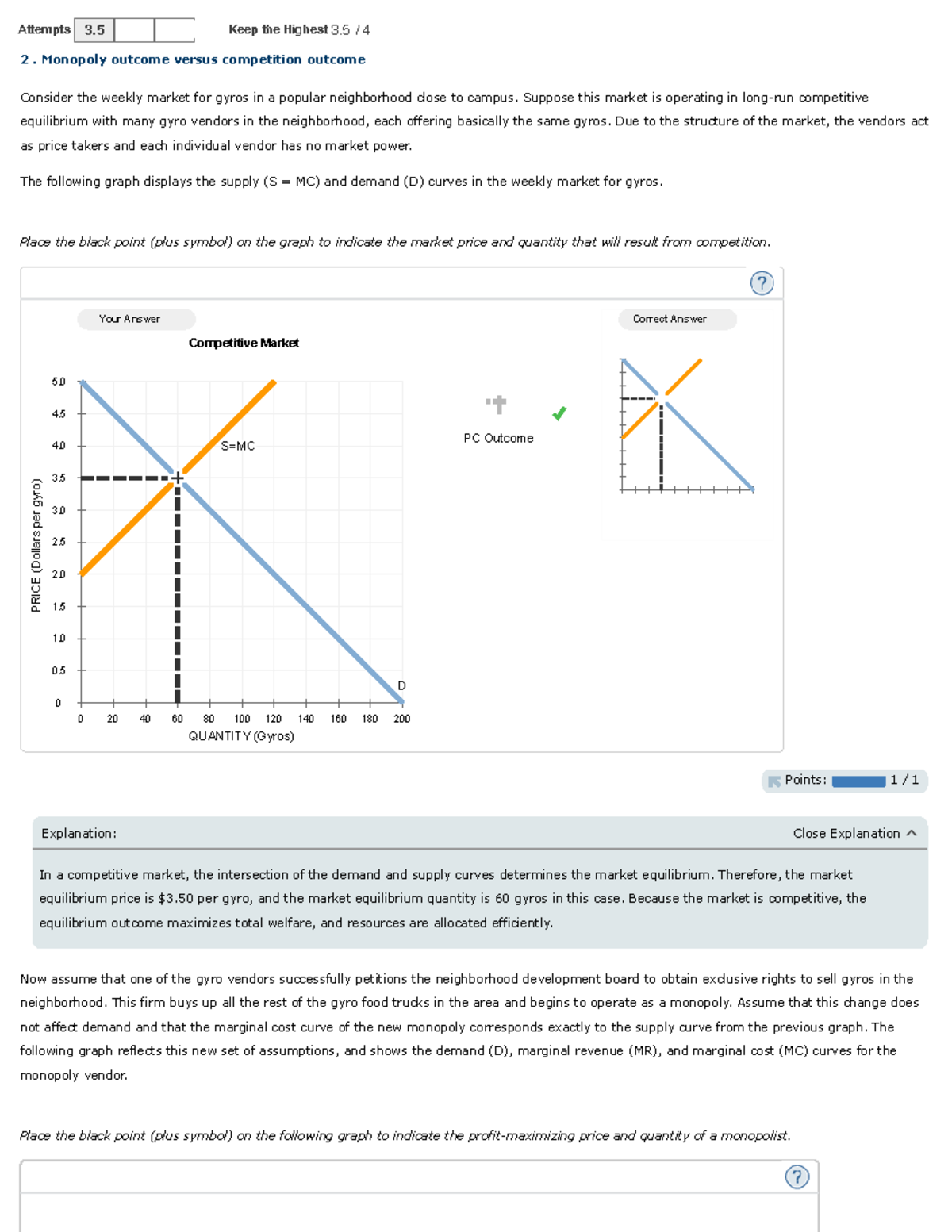 2 . Monopoly outcome versus competition outcome - Points: 1 / 1 Close ...