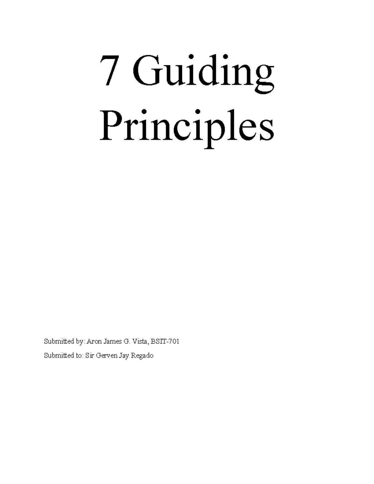 7 Guiding Principles - 7 Guiding Principles Submitted by: Aron James G ...