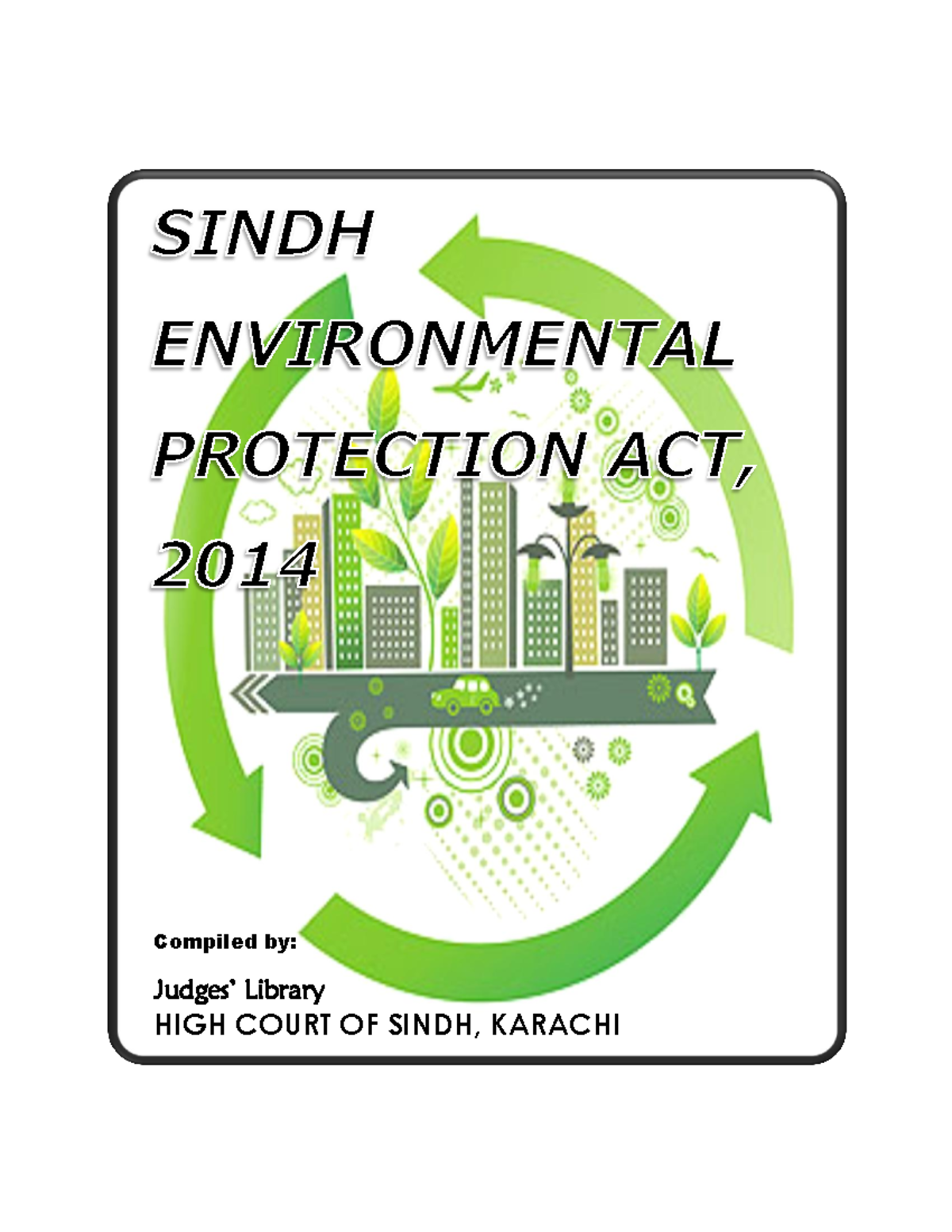 Sindh Environmental Protection Act, 2014 - Compiled by: Judges’ Library ...