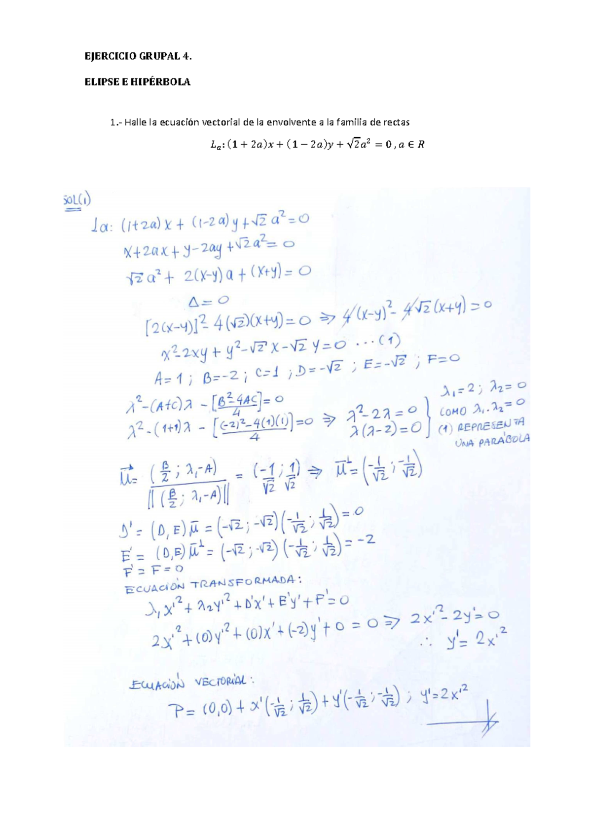 Ejercicio Grupal 4 - RESOLUCION DE EJERCICI0S - EJERCICIO GRUPAL 4. ELIPSE E HIPÉRBOLA 1.- Halle ...