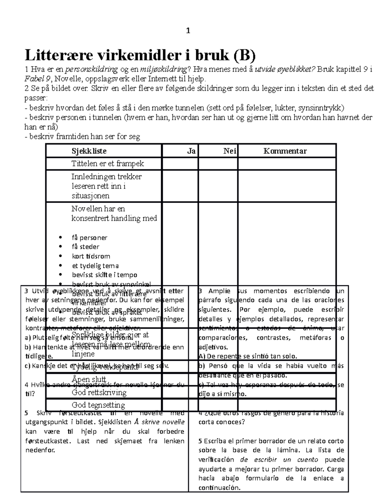 Litterære virkemidler i bruk - 2 Se på bildet over. Skriv en eller flere av følgende skildringer ...