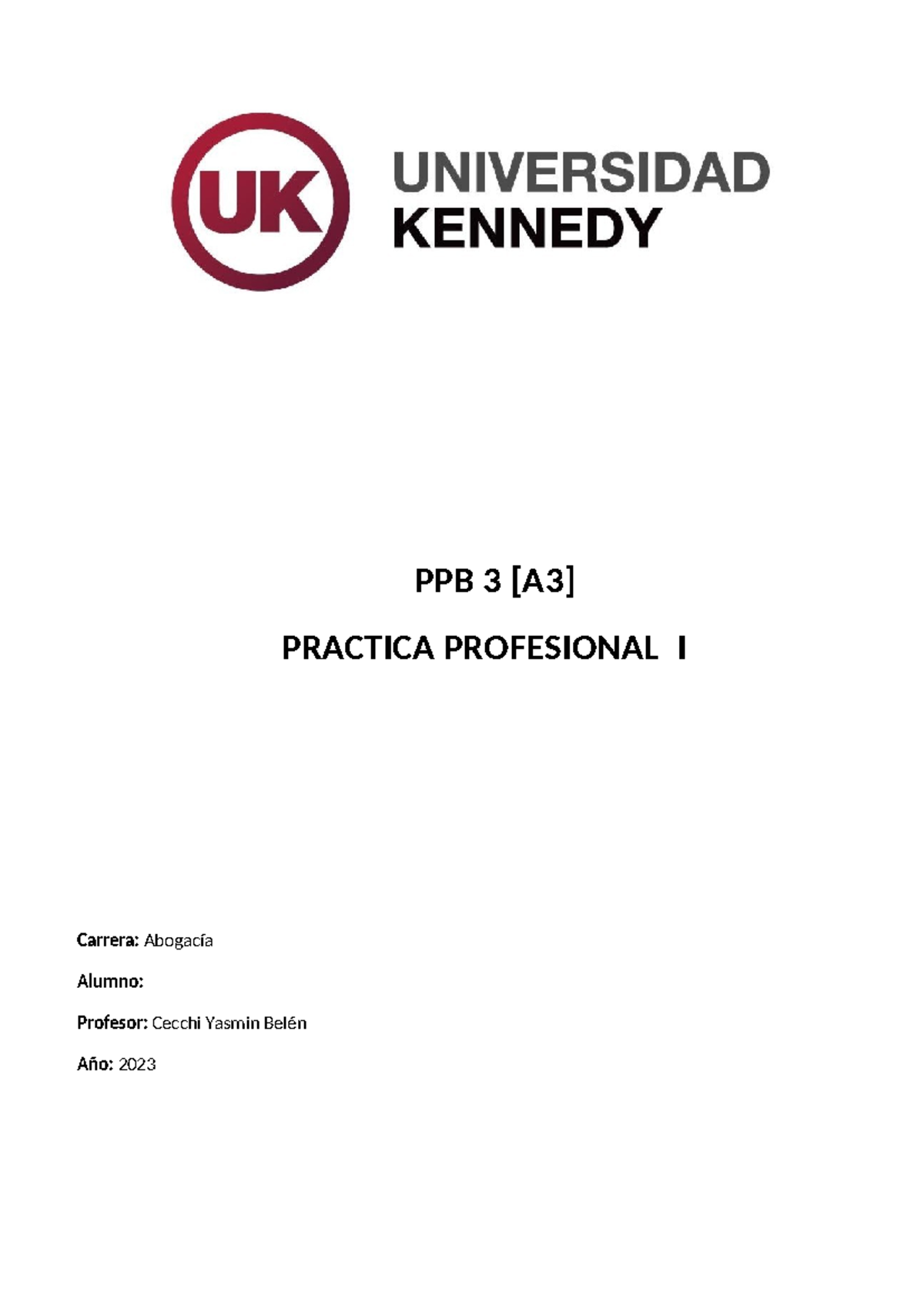Ppb3 A3 Ppb3 Ppb 3 [a3] Practica Profesional I Carrera Abogacía Alumno Profesor Cecchi