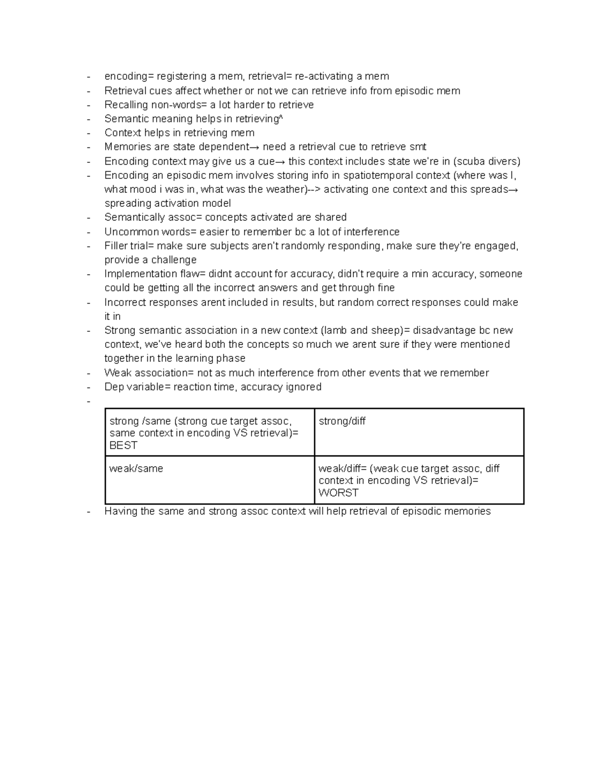 Encoding, receiving, recalling - encoding= registering a mem, retrieval ...