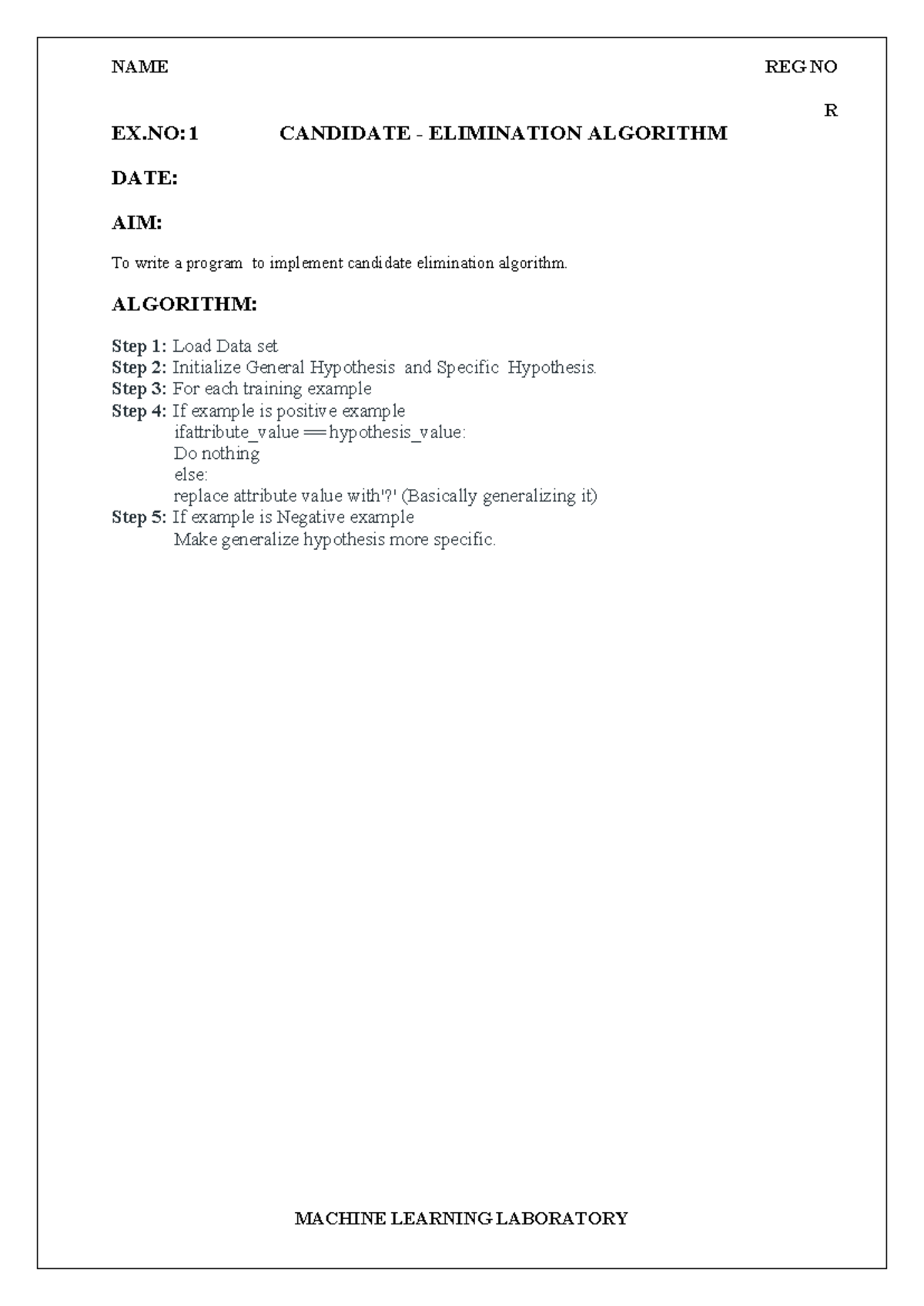 ML Record - R EX:1 CANDIDATE - ELIMINATION ALGORITHM DATE: AIM: To write a program to implement ...