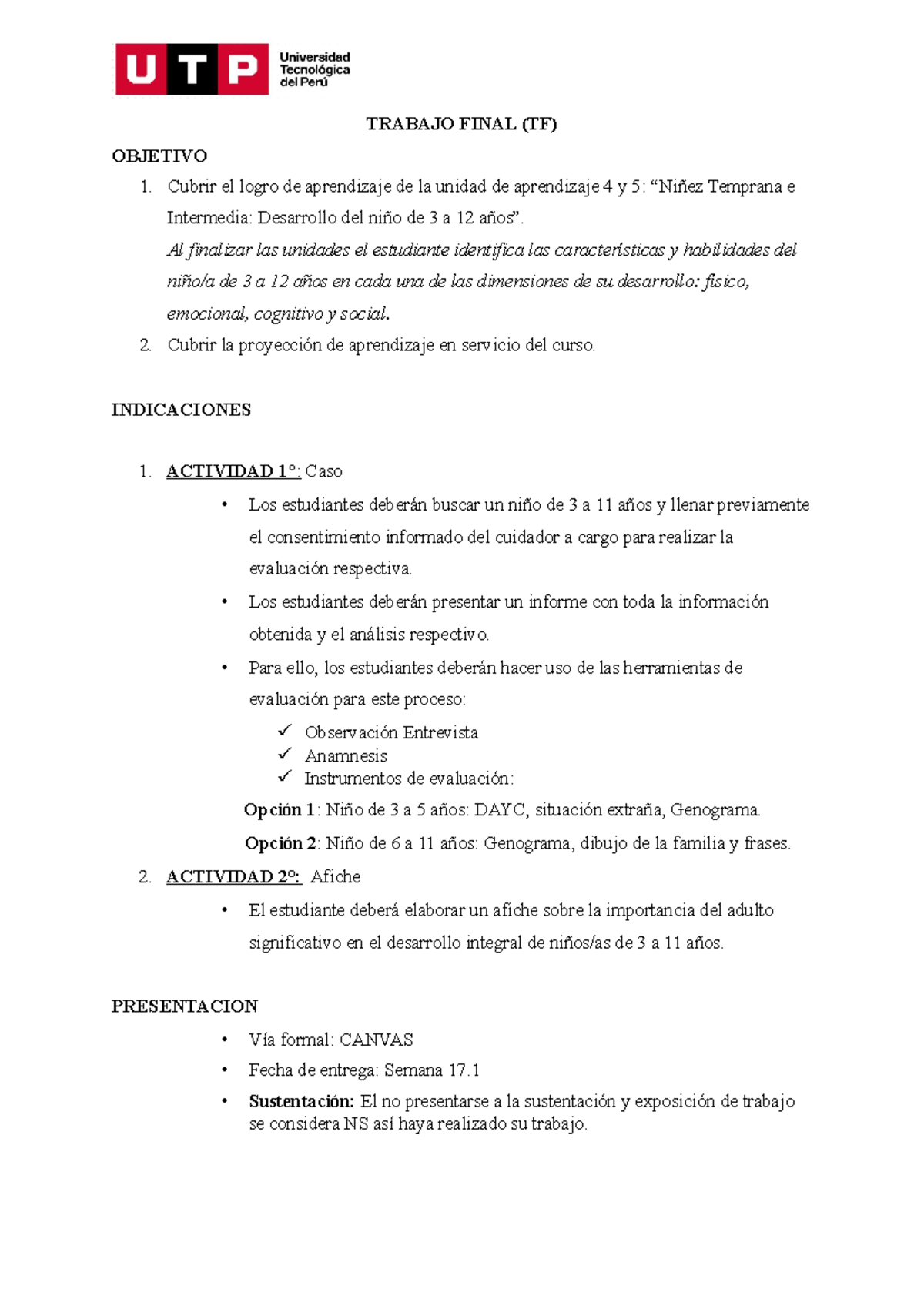 Trabajo final Psicologia del desarrollo - TRABAJO FINAL (TF) OBJETIVO Cubrir el logro de ...