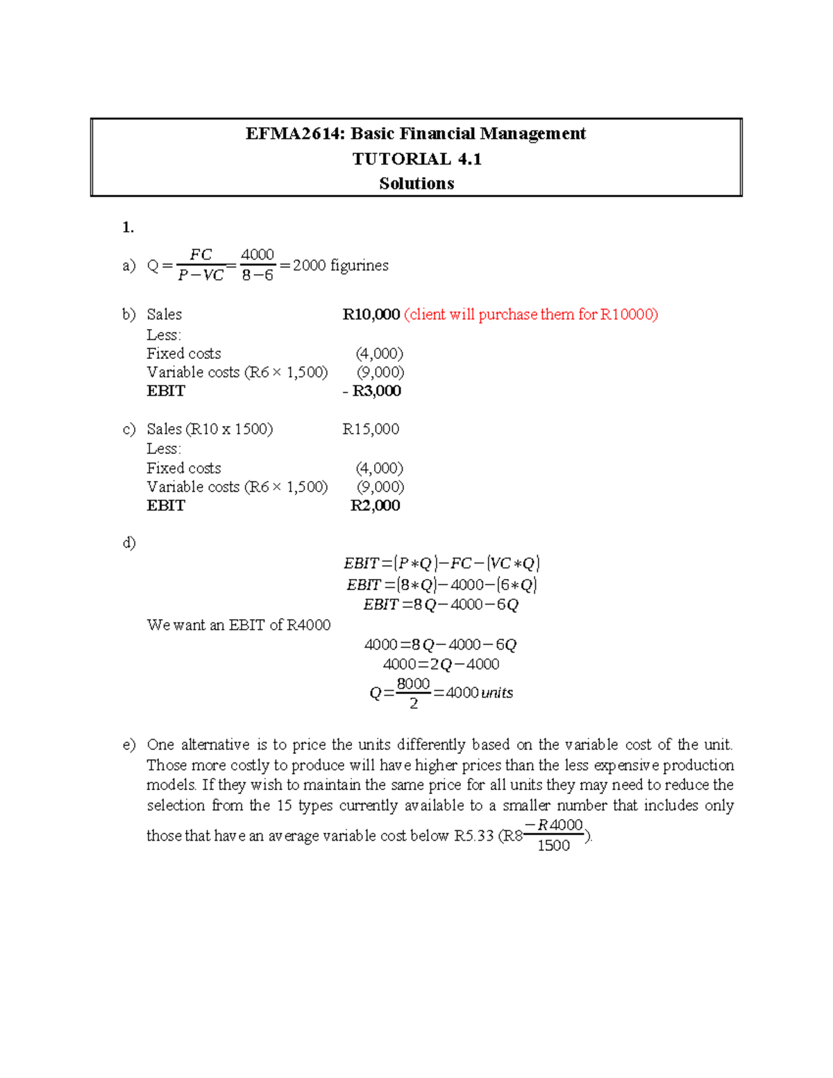 Tutorial 4.1 Solutions - EFMA2614: Basic Financial Management TUTORIAL 4. Solutions 1. a) Q = FC ...