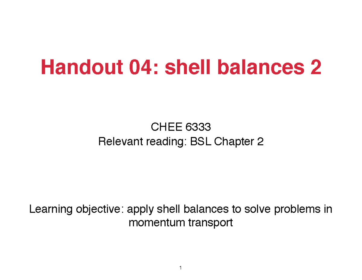 CHEE 6333 Handout 04 - Handout 04: shell balances 2 CHEE 6333 Relevant ...