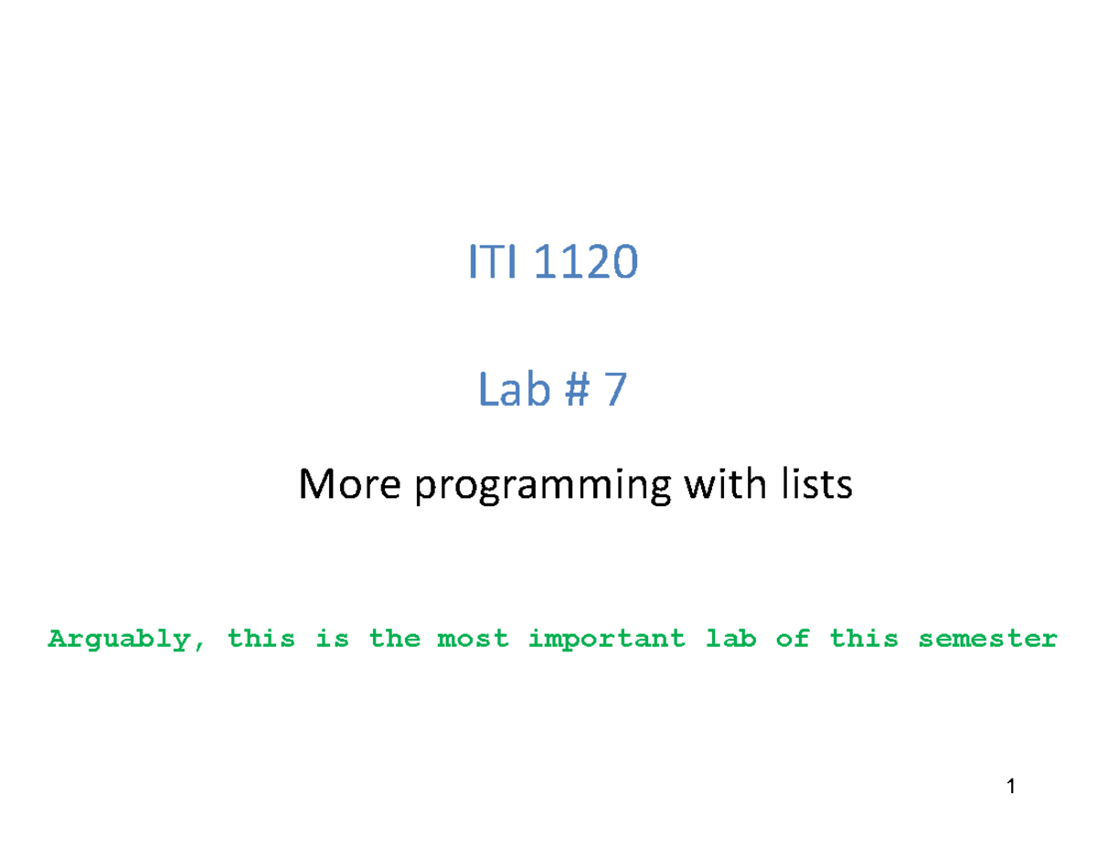 Lab7 check - Lab report - ITI 1120 Lab # 7 More programming with lists 1 ####### Arguably, this ...