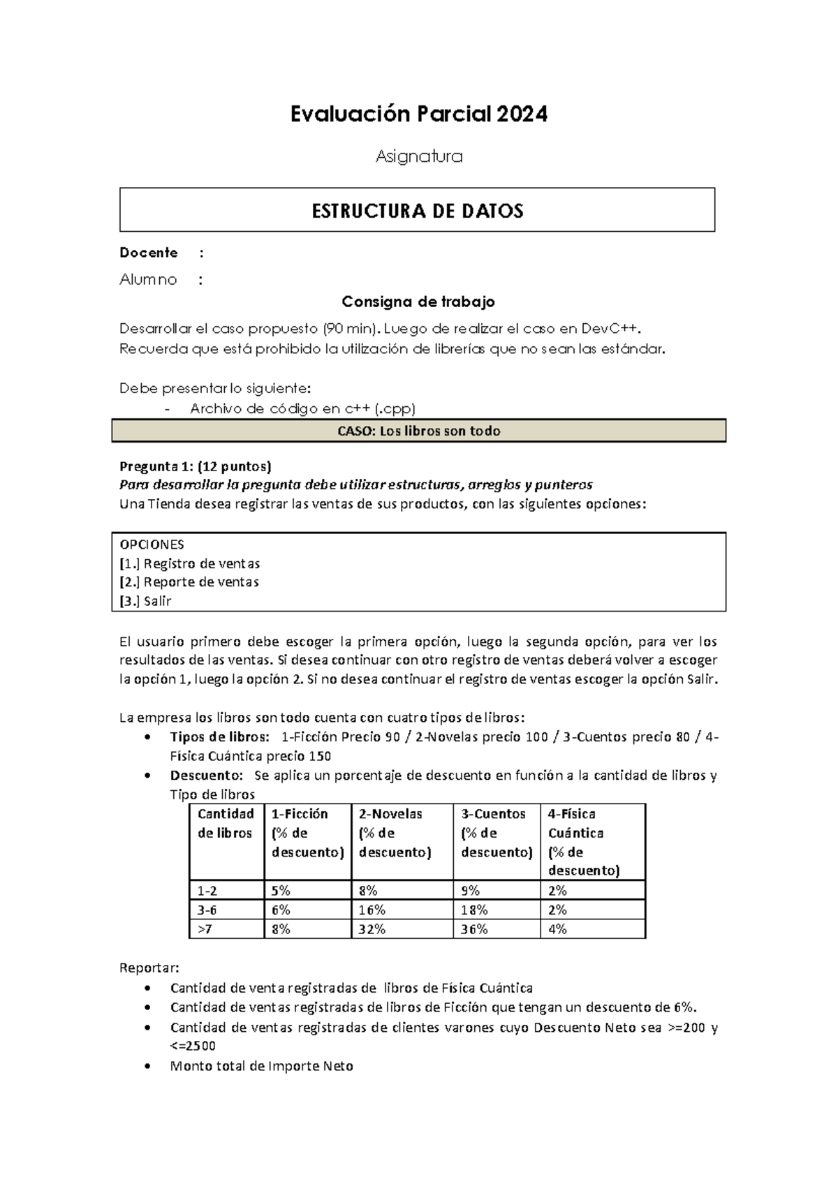 Examen Parcial 8 semana - Evaluación Parcial 2024 Asignatura Docente : Alumno : Consigna de ...