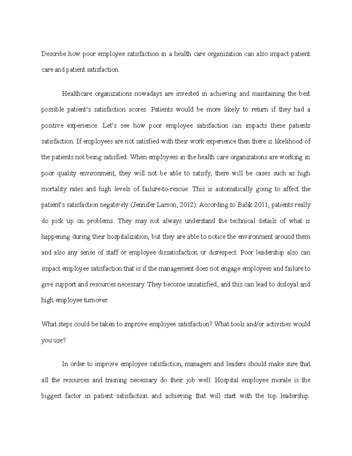 Describe how poor employee satisfaction in a health care organization ...