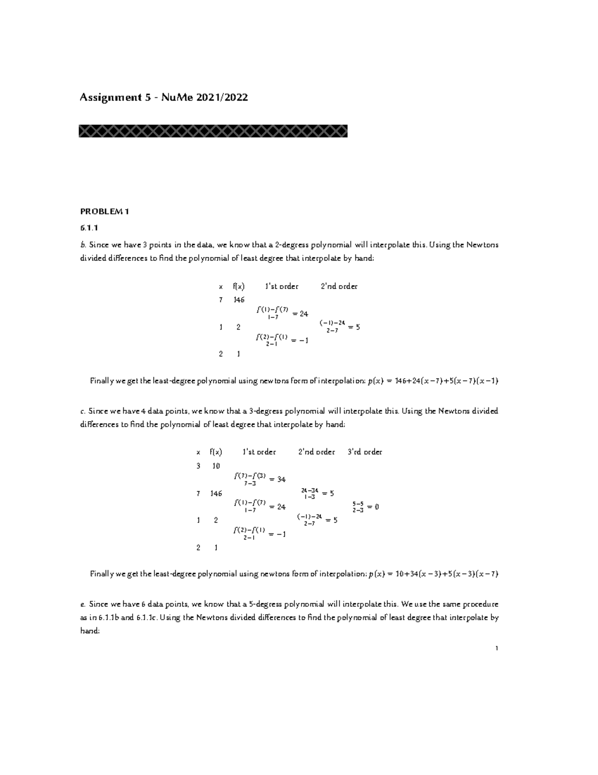 Opgave 5 Numeriske Metoder - Assignment 5 - NuMe 2021/ PROBLEM 1 6. b. Since we have 3 points in ...