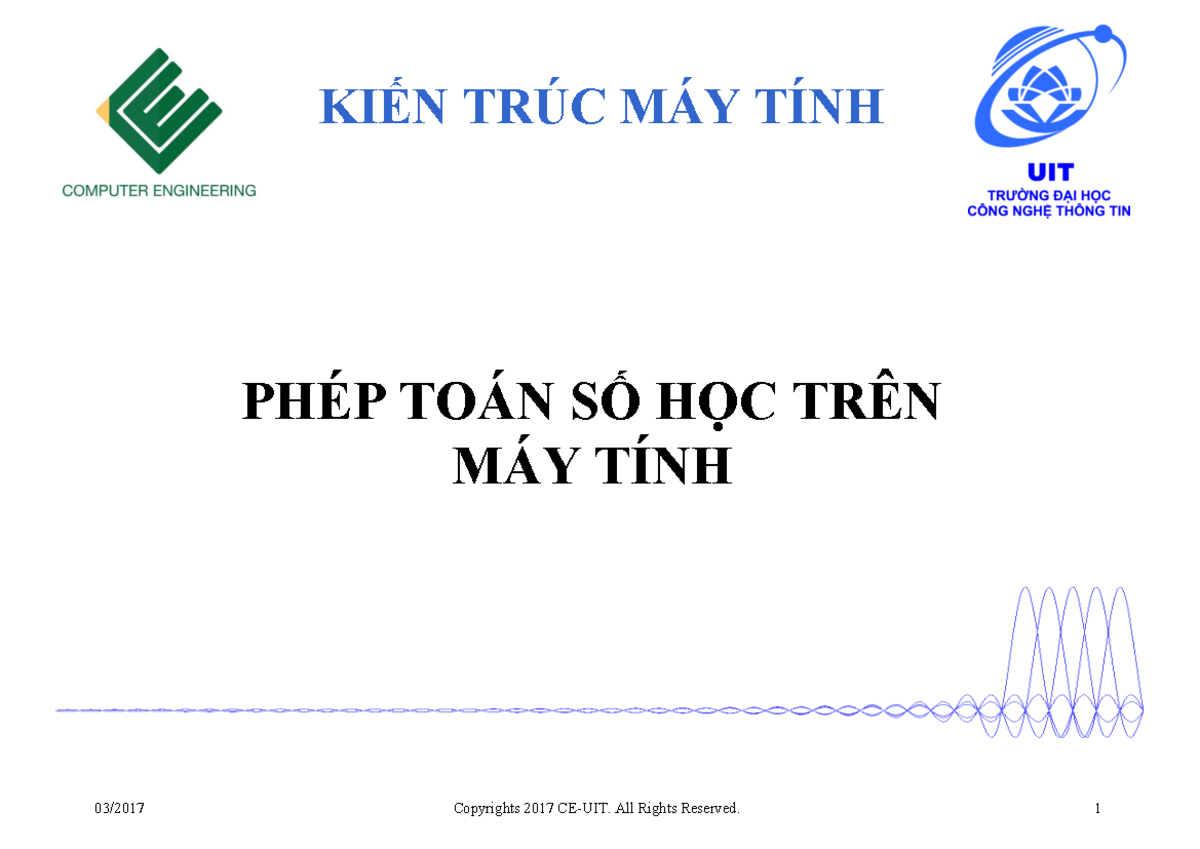 Ch4 - Mr .Pham Van Chien - PHÉP TOÁN SÞ HÞC TRÊN MÁY TÍNH 03/2017 Copyrights 2017 CE-UIT. All ...
