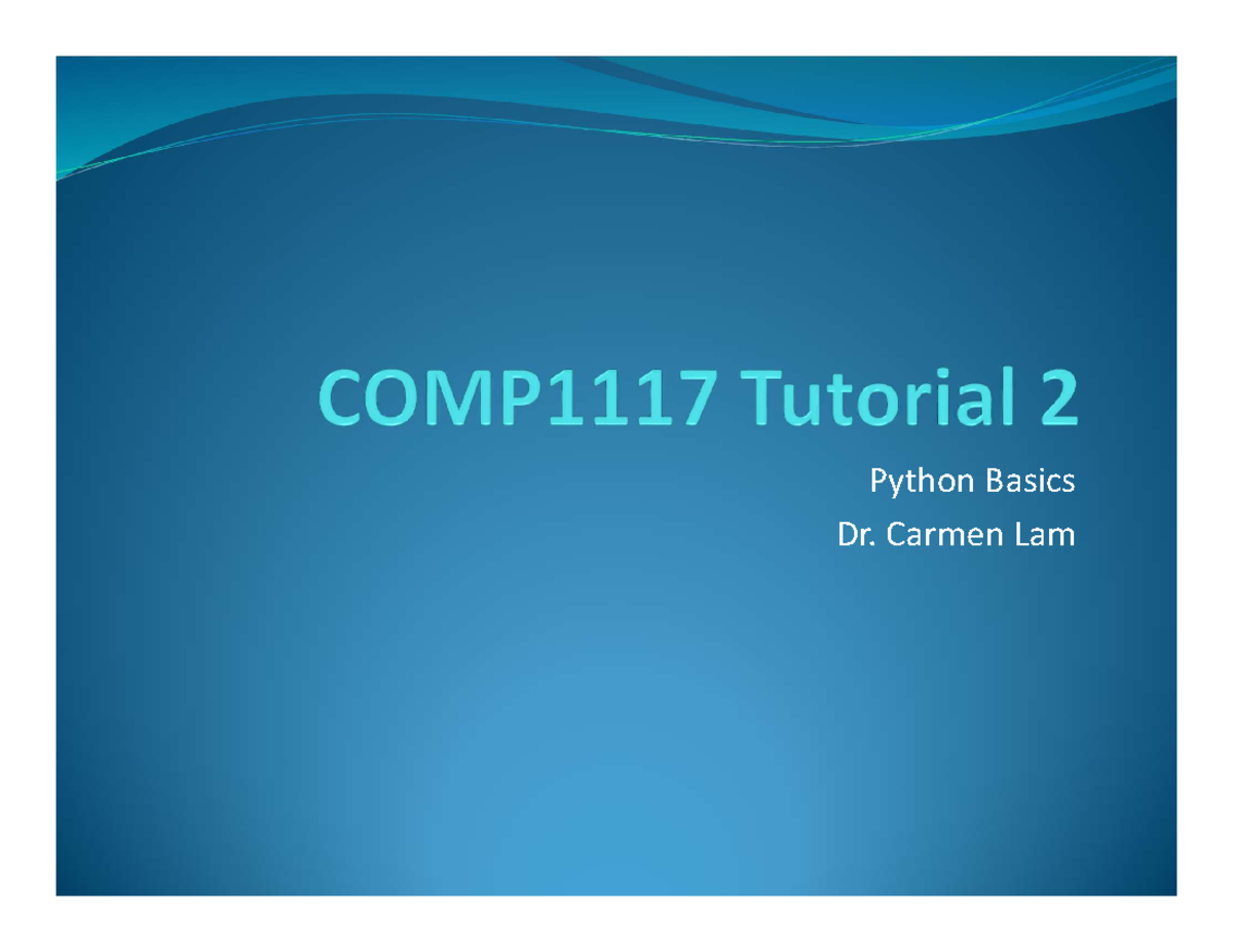 Tutorial 2 PowerPoint slides - Python Basics Dr. Carmen Lam About this ...